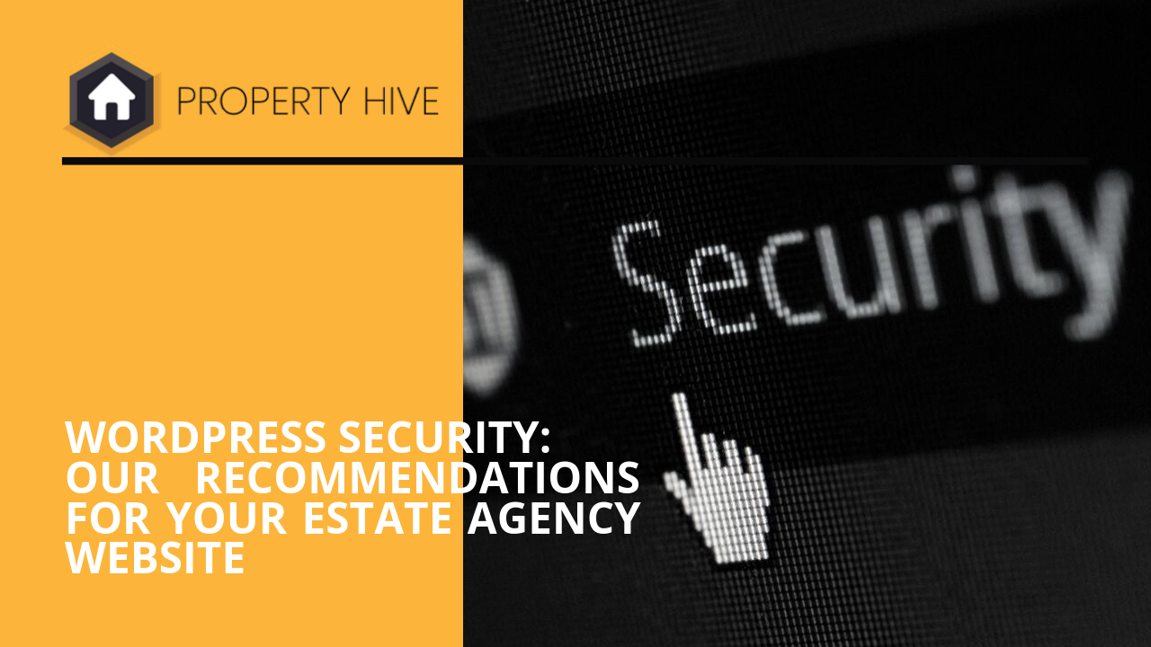 WordPress security for your Estate Agency website | Property Hive