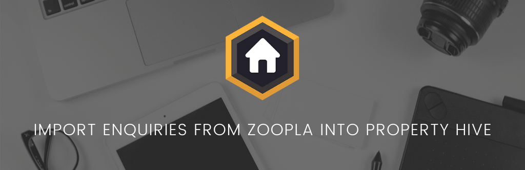 Now Import Your Enquiries From Zoopla Into Property Hive | Property Hive For WordPress